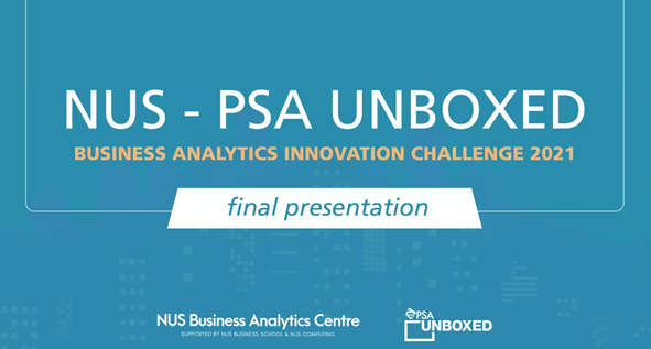 NUS – PSA unboXed Business Analytics Innovation Challenge 2021 - NUS ...