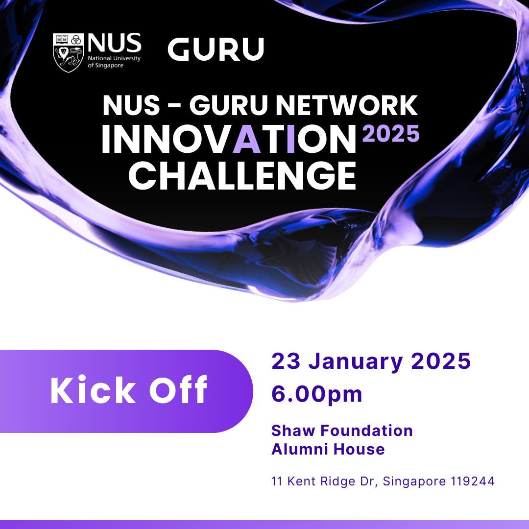 NUS – Guru Network Innovation Challenge 2025 Kick Off – NUS